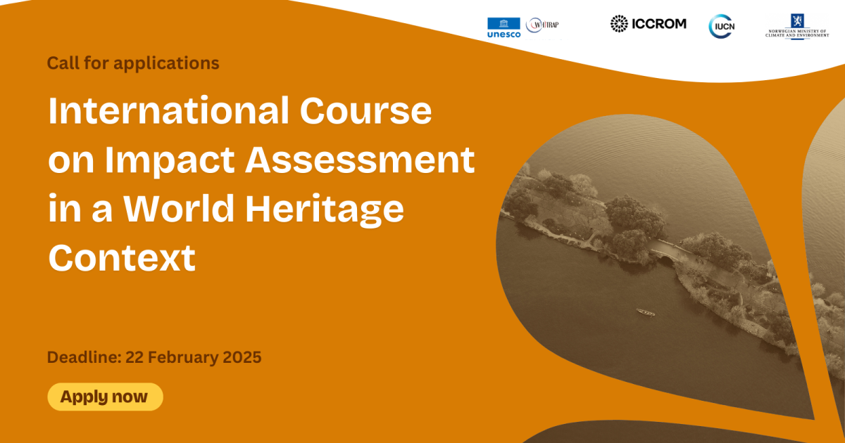 International Course on Impact Assessment in a World Heritage Context | ICCROM